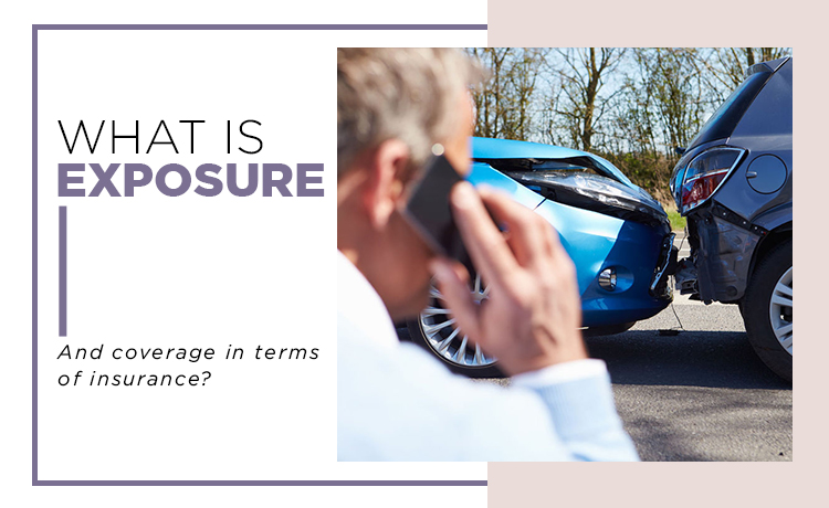 What Is Exposure And Coverage In Terms Of Insurance?