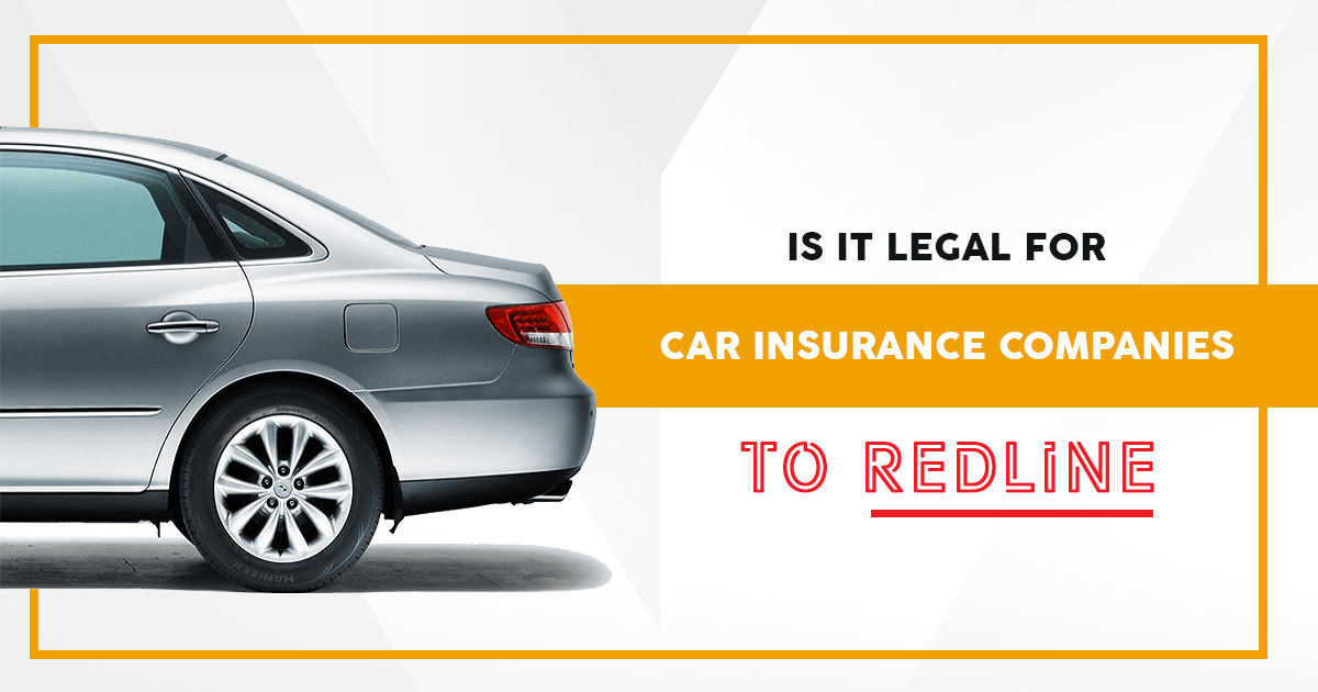 Is It Legal For Car Insurance Companies To Redlining?