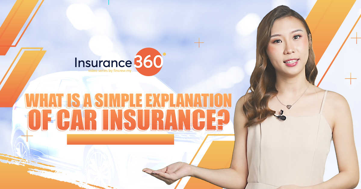 Insurance360 | What Is a Simple Explanation Of Car Insurance