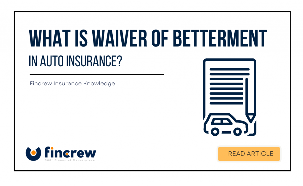 What Is Waiver Of Betterment In Auto Insurance?
