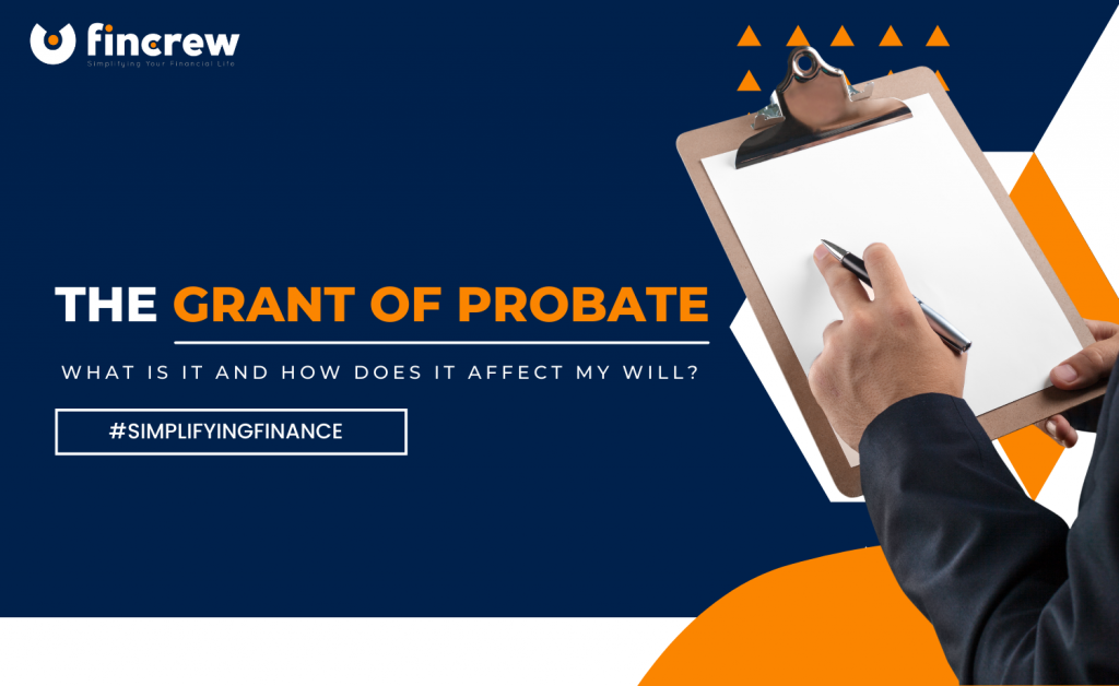 The Grant Of Probate: What Is It And How Does It Affect My Will?