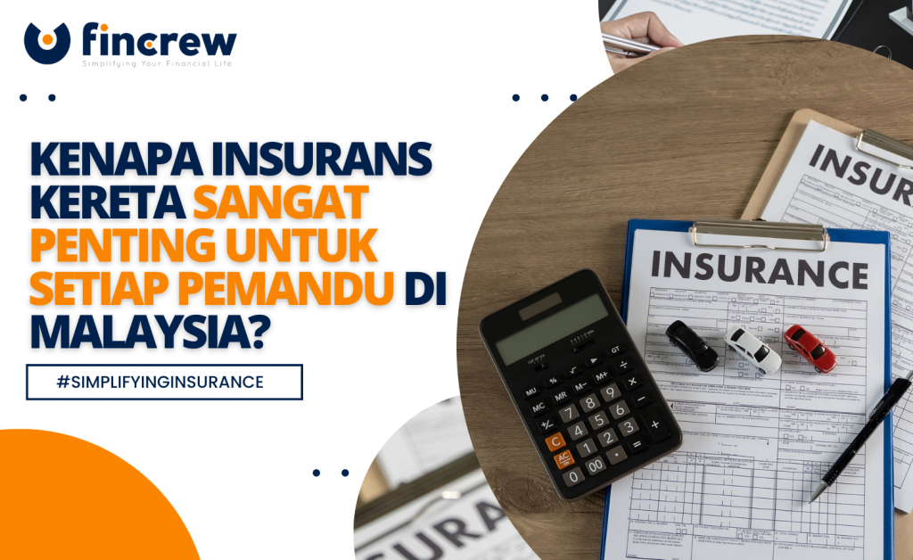 Kepentingan Insurans Kereta Bagi Setiap Pemandu Di Malaysia