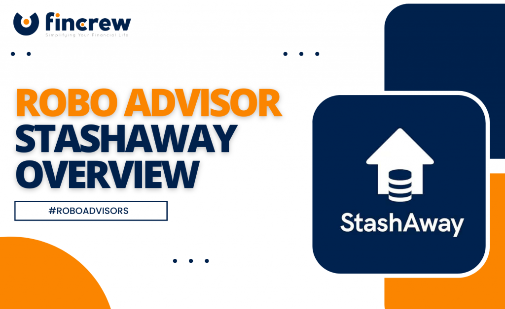 Robo Advisor – StashAway Overview
