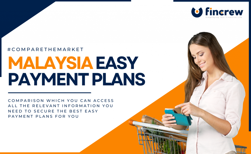 Malaysia Easy Payment Plans Comparison