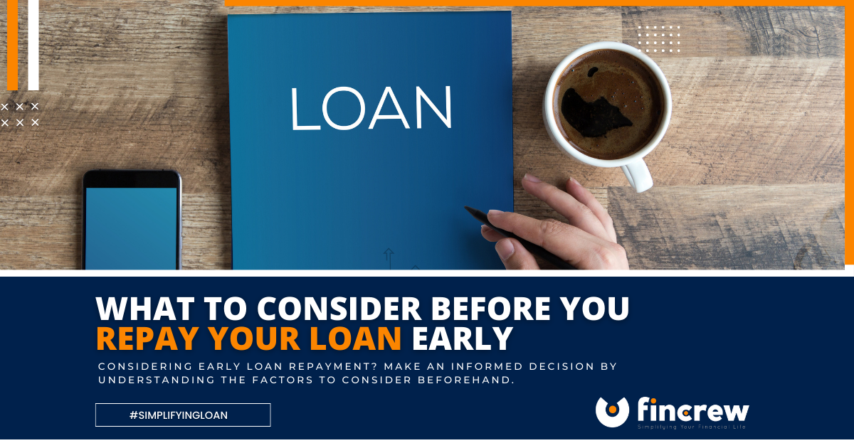 What To Consider Before You Repay Your Loan Early