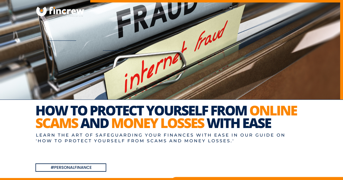 How To Protect Yourself From Online Scams And Money Losses With Ease