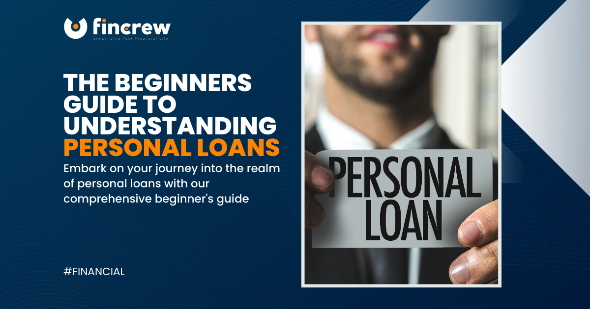 The Beginners Guide To Understanding Personal Loans